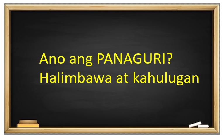 Ano ang PANAGURI Halimbawa at Kahulugan