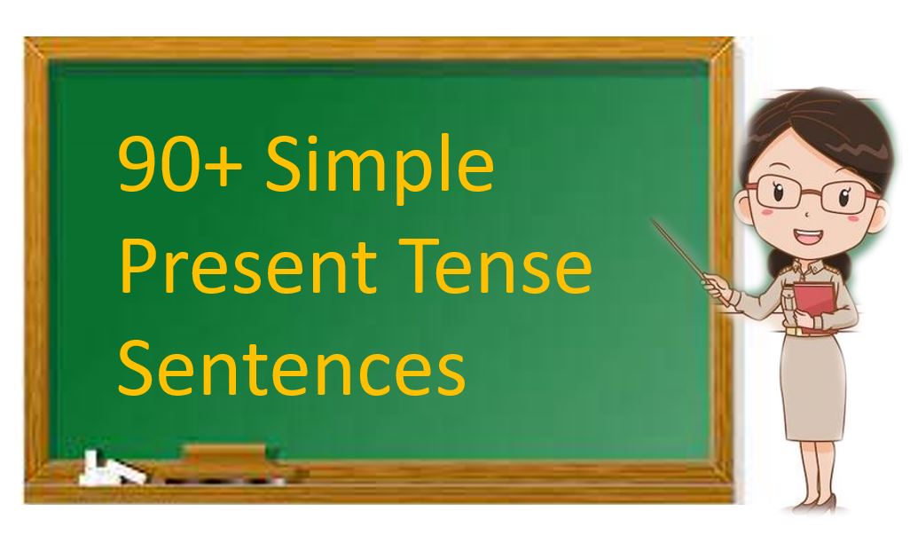 90+ Simple Present Tense Sentences